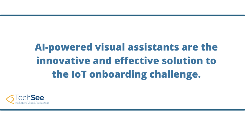 How to Overcome IoT Device Onboarding Challenges | TechSee