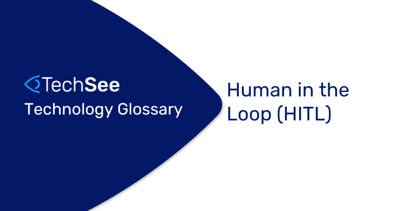 Human in the Loop (HITL) | TechSee